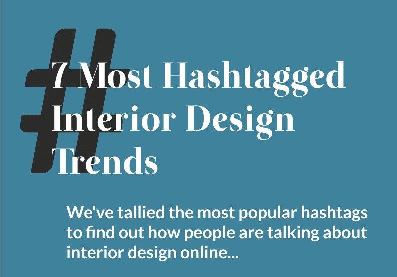 The Most Hashtagged Interior Design Trends - BeautyHarmonyLife